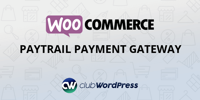 WooCommerce Paytrail Payment Gateway 2.6.0 - Club WPress