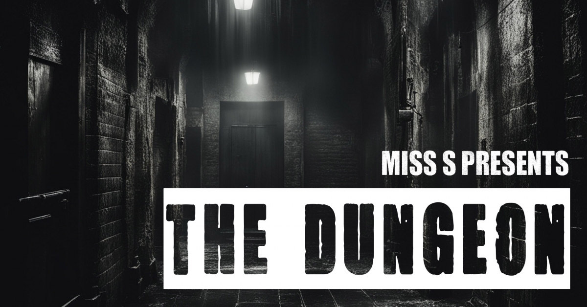 Miss S presents: The Dungeon Tickets | EventSquare