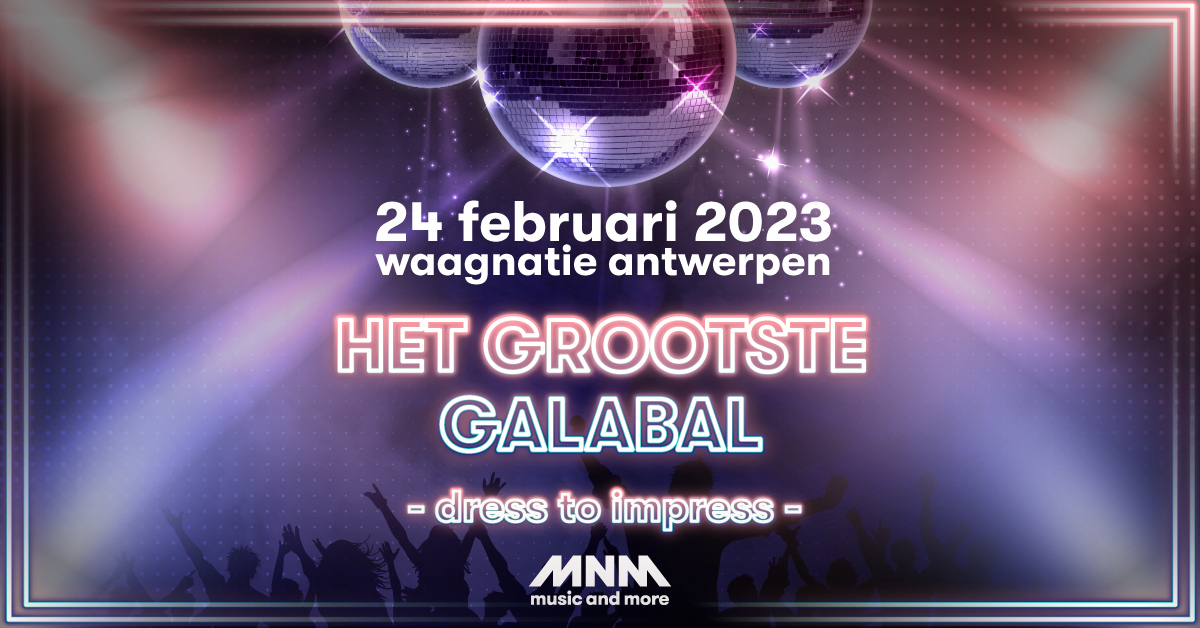 MNM Het Grootste Galabal | Tickets | EventSquare