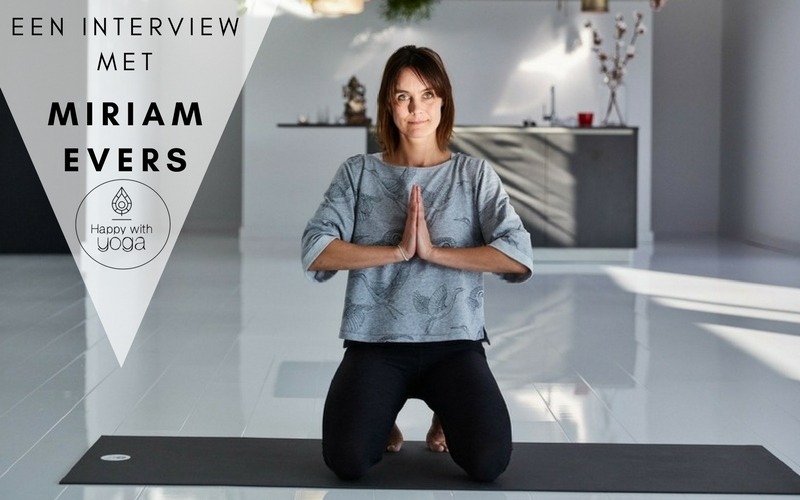 Een interview met.. Yogadocente Miriam Evers - Happy with Yoga