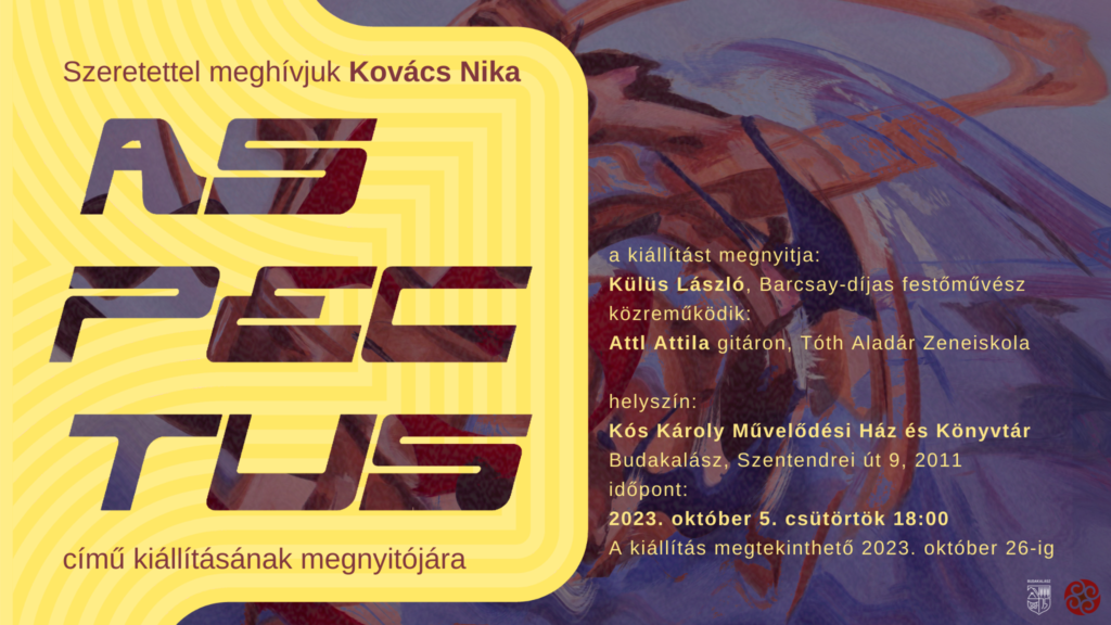 ASPECTUS - Kovács Nika kiállítása - Kós Károly Művelődési ház