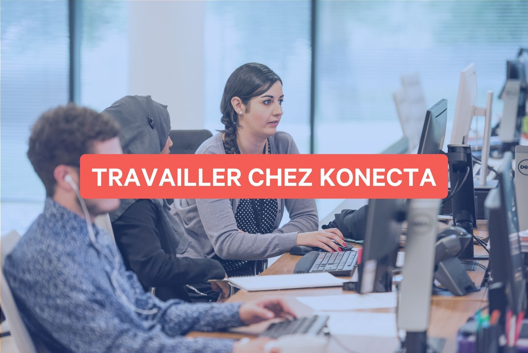 Comment réussir sa mission chez Konecta