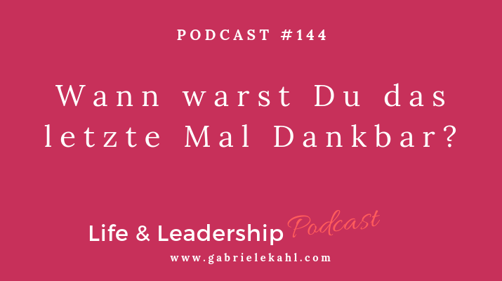 #144 Wann warst Du das letzte Mal Dankbar? – Mein Jahrescoaching für ...