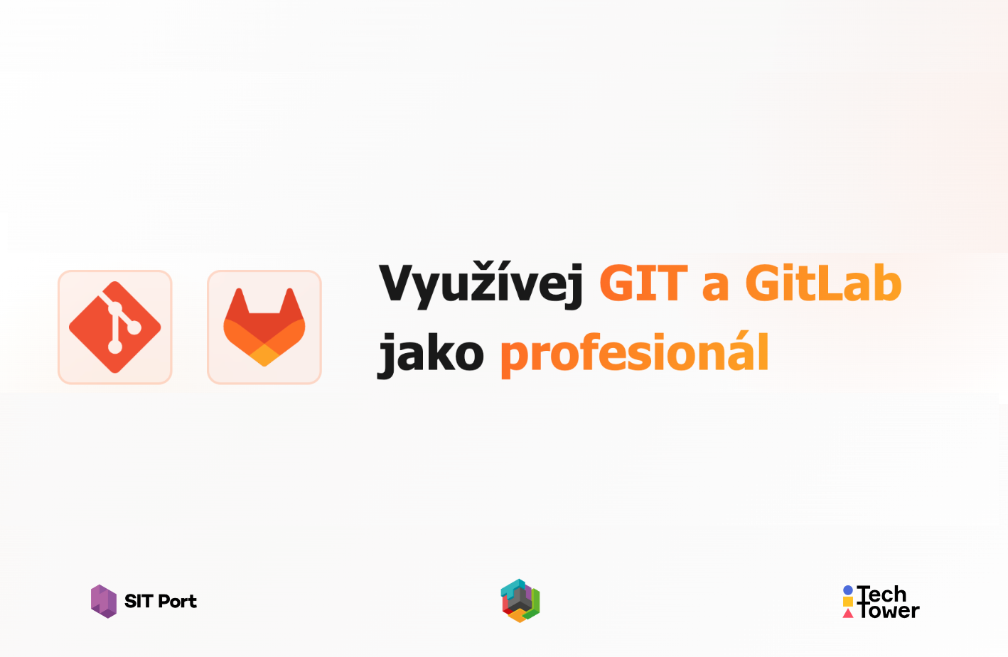 Use GIT and GitLab like a pro – TechTower Pilsen