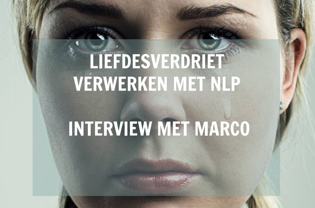Liefdesverdriet verwerken met NLP - Interview Michelle met Marco Liefdesverdriet verwerken met NLP - Interview Michelle met Marco
